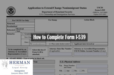 How to Complete Form I-539 | Herman Legal Group