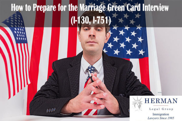 How to Prepare for the Marriage Green Card Interview (I-130, I-751) | HLG