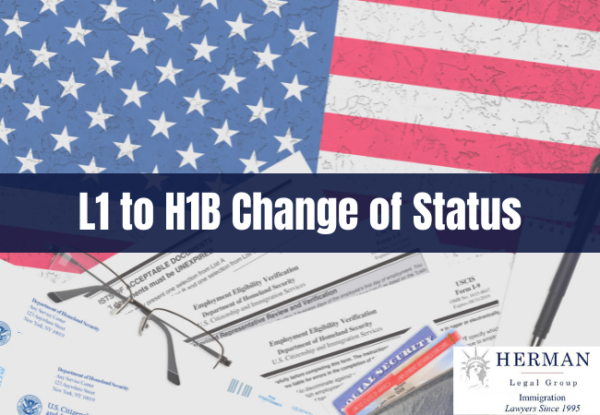 L1 to H1B Change of Status | The Only Guide You Need - Herman Legal Group