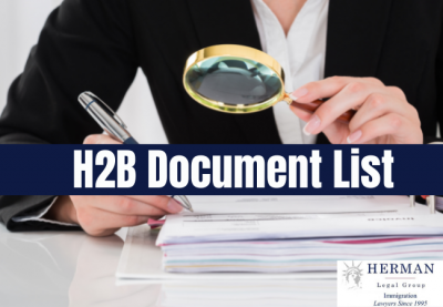 H2B Document List: Requirements, Fees, and Process - Herman Legal Group