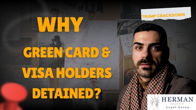 why visa green card holders being detained deported