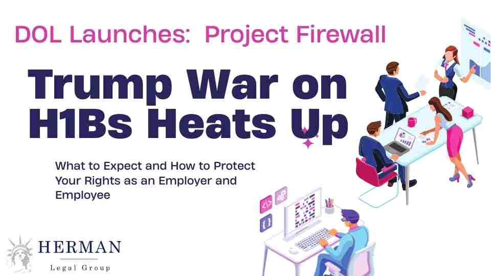 DOL Launches Operation Firewall: Trump War on H1B Heats Up