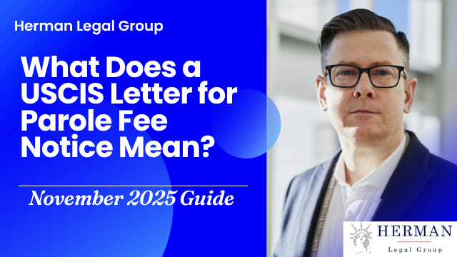 What Is USCIS Parole Fee Notice? $1,000 Fee, Exemptions 2025